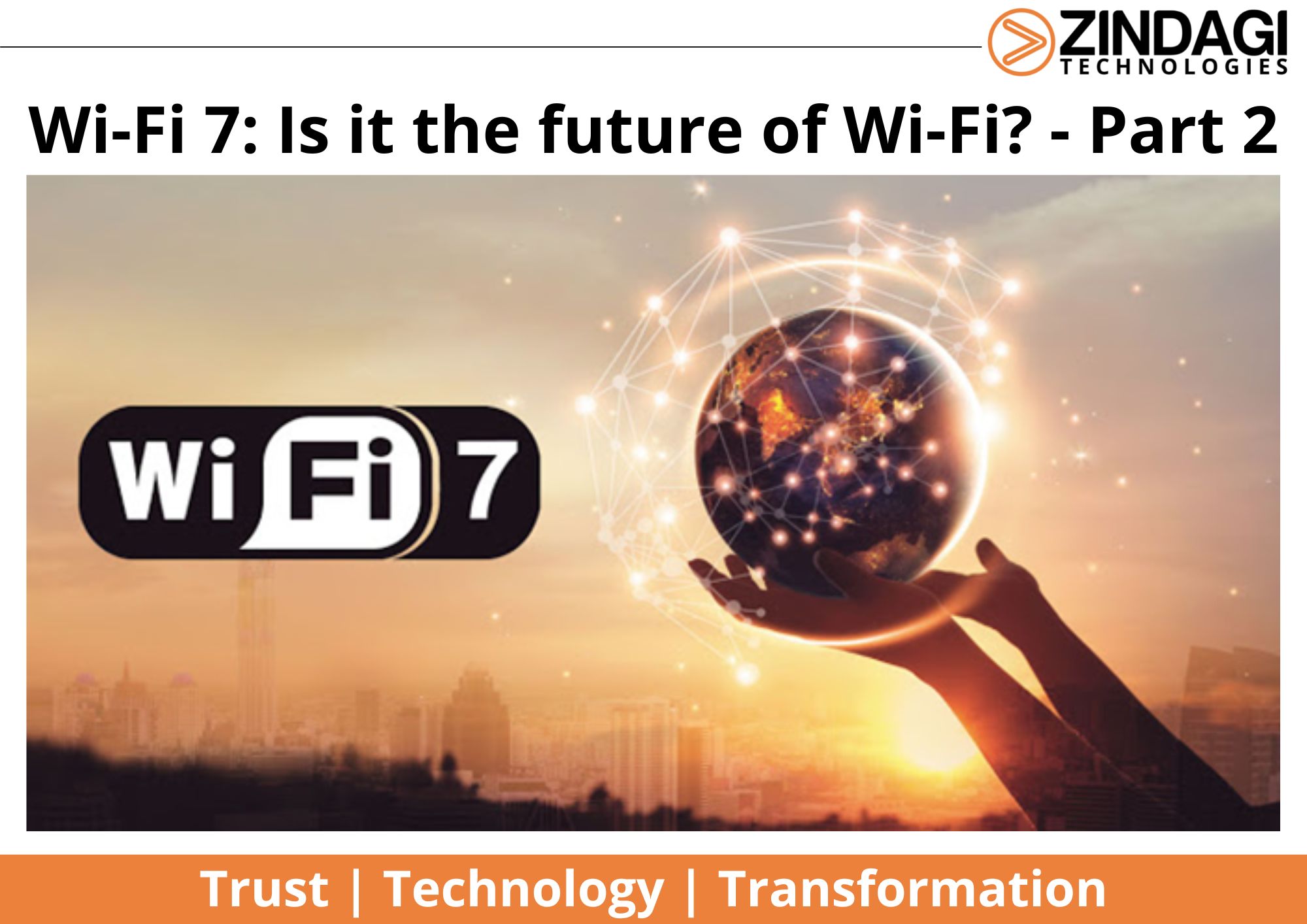 Wi-Fi 7 – Is it the future of Wi-Fi?: Part 2 – Zindagi Technologies