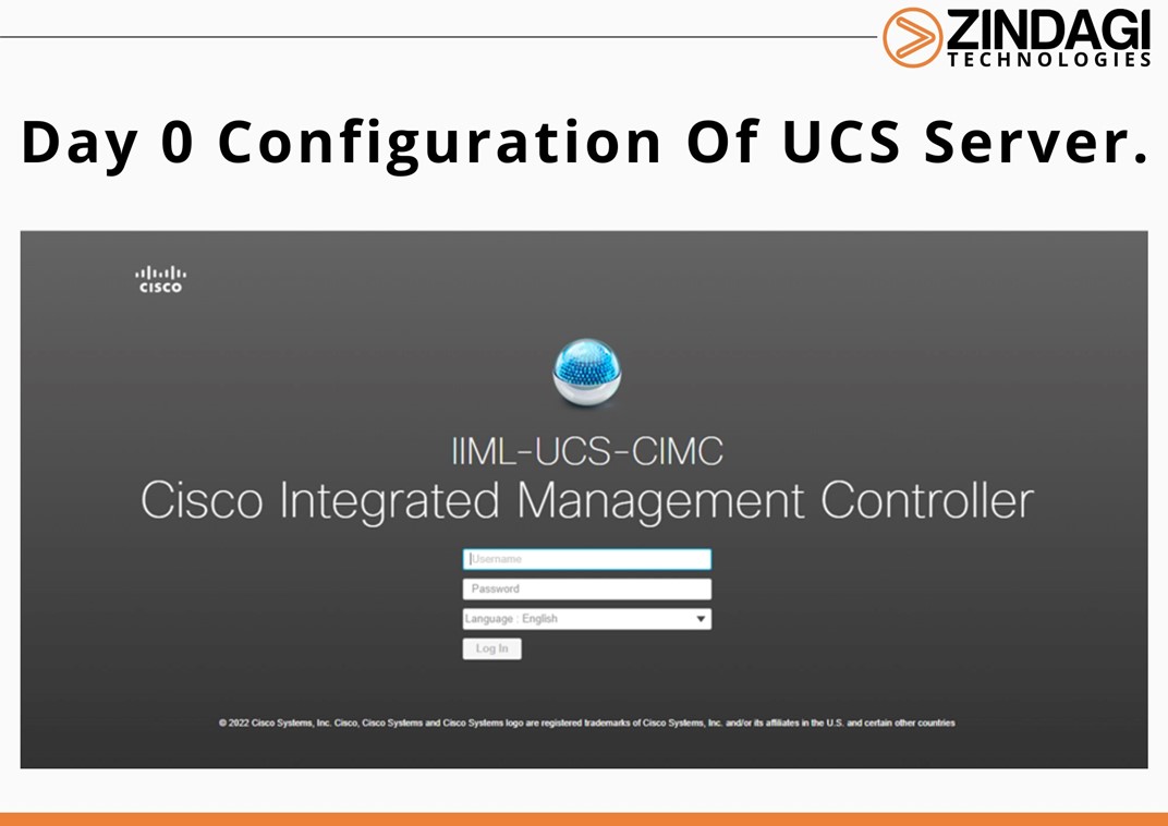 Day 0 Configuration Of UCS Server. – Zindagi Technologies