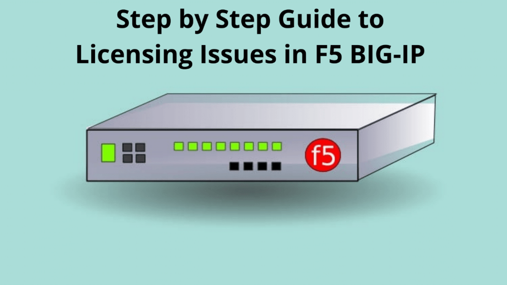 A Step by step Guide to Licensing Issues in F5 BIG-IP (Load Balancer ...