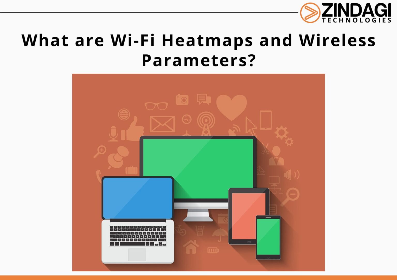 Wi-Fi Heatmaps & Wireless Parameters | Zindagi Technologies