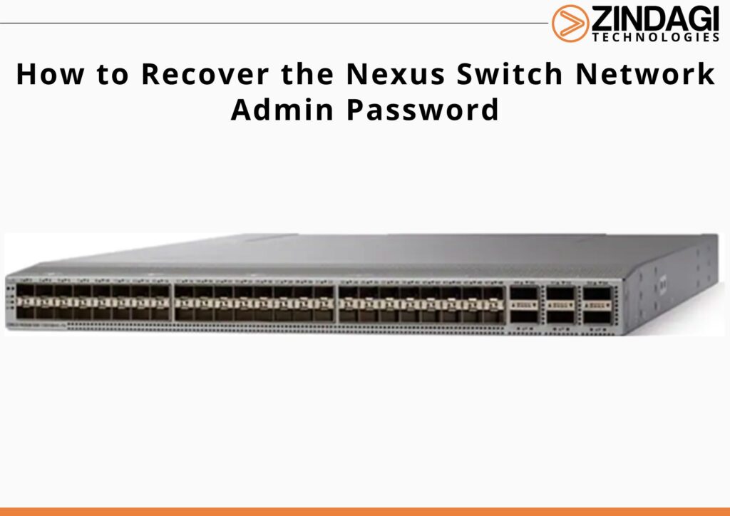 Nexus Switch Network Admin Password Recovery | Zindagi Tech